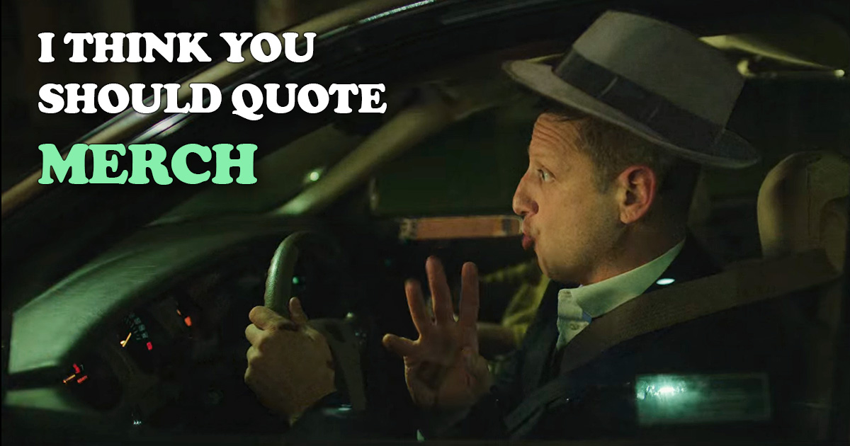 ITYSL Merchandise | I Think You Should Leave Quote Database